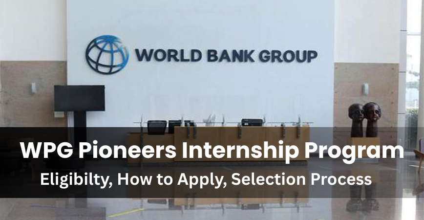 World Bank Group Internship (WBG Pioneers) 2026: Apply Now